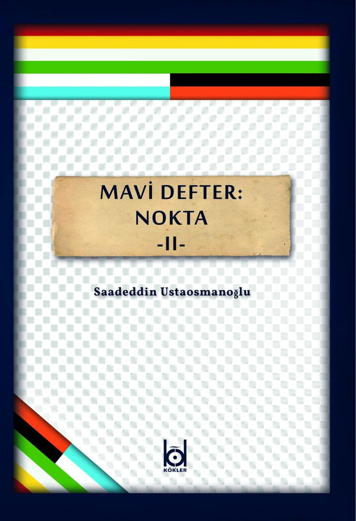Mavi Defter: Nokta 2 / Saadeddin Ustaosmanoğlu – Kökler Kitab