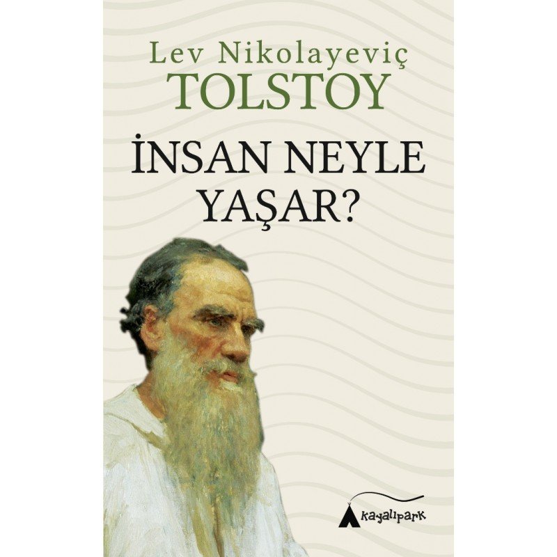 İnsan Neyle Yaşar? / Tolstoy – Kökler Kitab