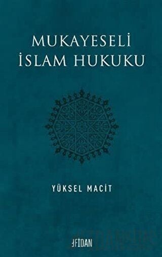 Mukayeseli İslam Hukuku / Yüksel Macit – Kökler Kitab